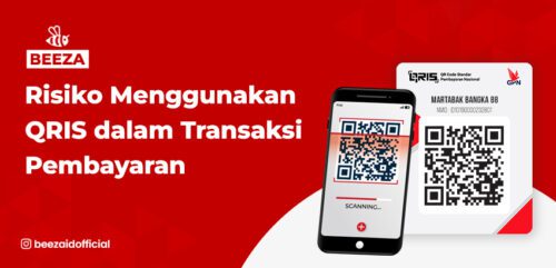 Risiko Menggunakan QRIS Dalam Transaksi Pembayaran - Beeza