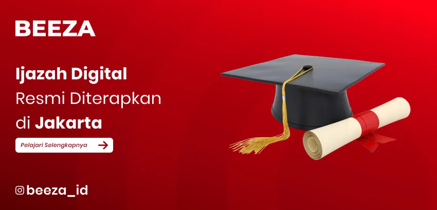Ijazah Digital Resmi Diterapkan Di Jakarta: Era Baru Transparansi Dan Efisiensi Pendidikan - Beeza